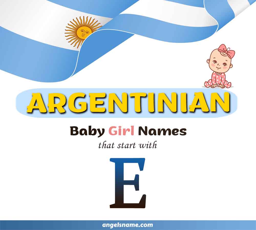 Top 100 Argentina Baby Girl Names starting with 'E' with Meaning ...