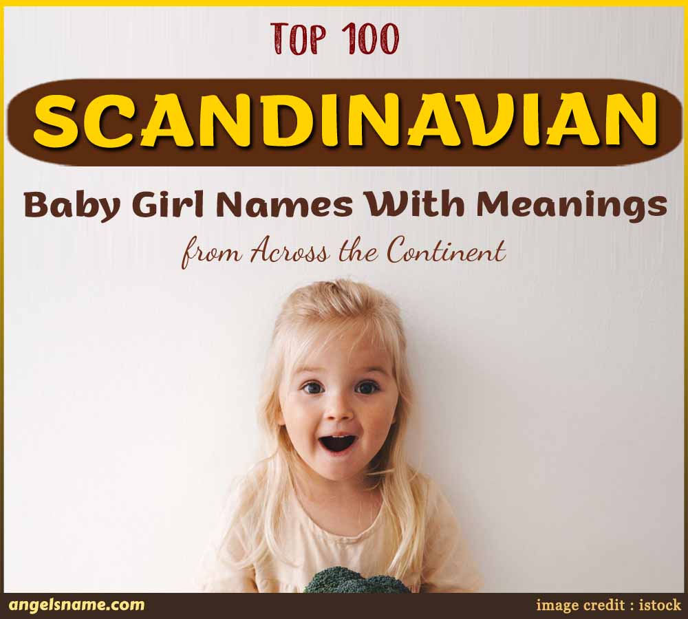 Top 100 Scandinavian Baby Girl Names With Meanings | Angelsname.com